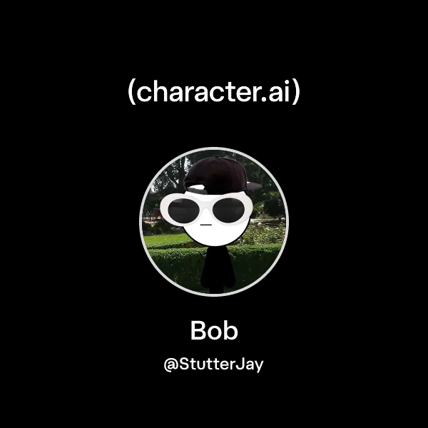 Chat with Bob | character.ai | AI Chat, Reimagined–Your Words. Your World.