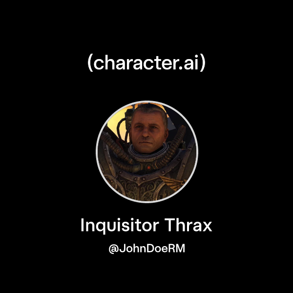 Chat with Inquisitor Thrax | character.ai | AI Chat, Reimagined–Your ...