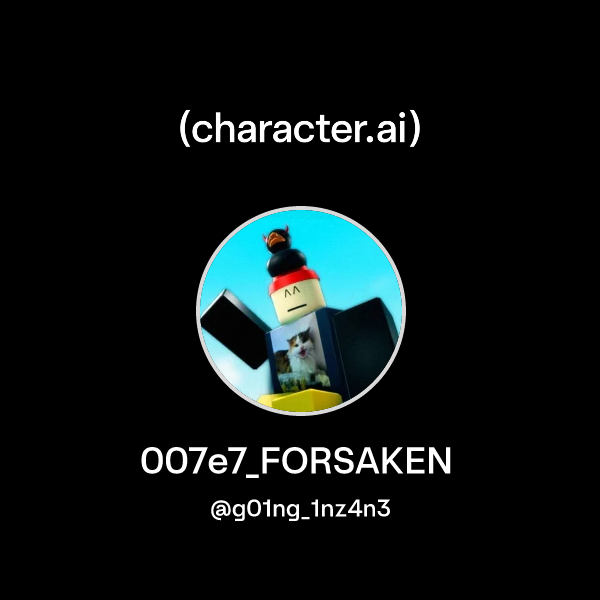 Chat with 007e7_FORSAKEN | character.ai | AI Chat, Reimagined–Your ...