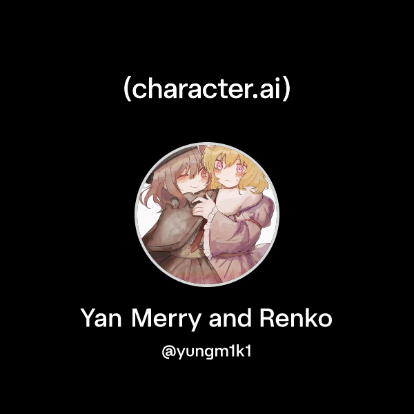 Chat with Yan Merry and Renko | character.ai | Personalized AI for ...