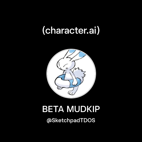 Chat with BETA MUDKIP | character.ai | AI Chat, Reimagined–Your Words. Your World.