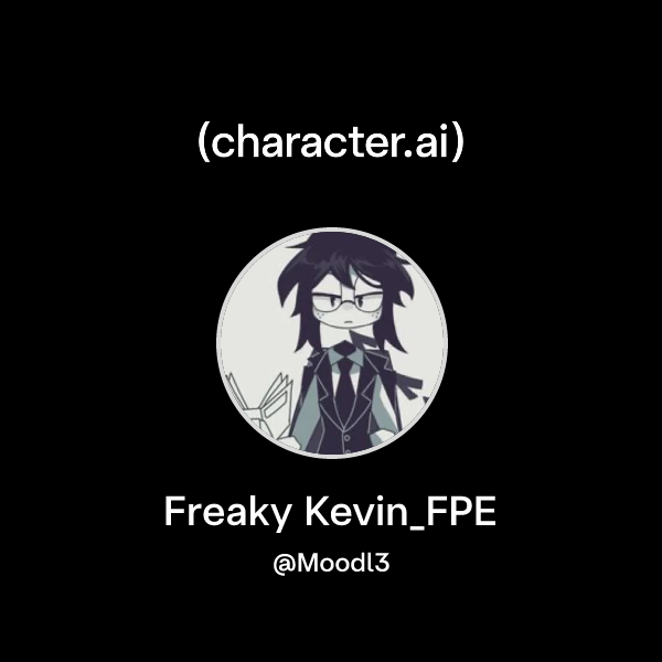 Chat with Freaky Kevin_FPE | character.ai | AI Chat, Reimagined–Your ...