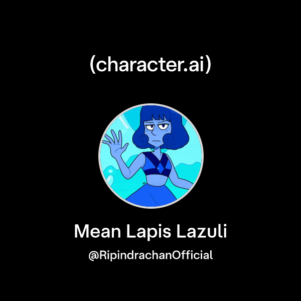 Chat with Mean Lapis Lazuli | character.ai | Personalized AI for every ...