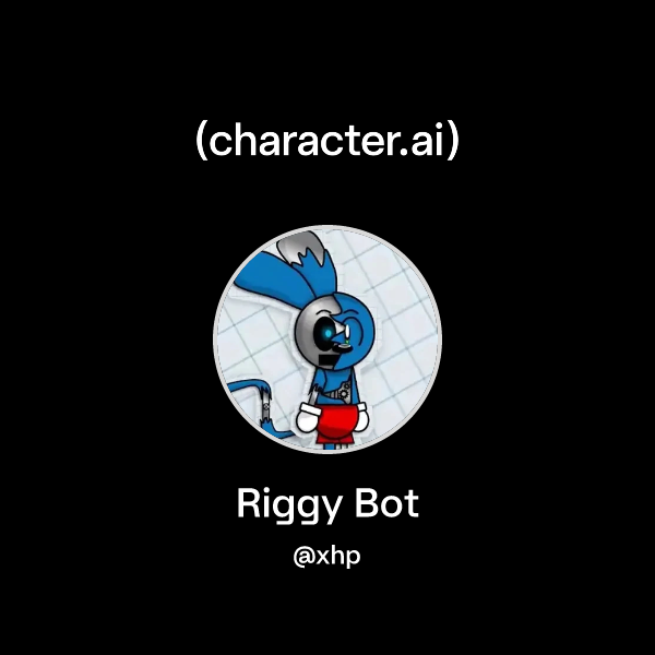 Chat with Riggy Bot | character.ai | Personalized AI for every moment ...