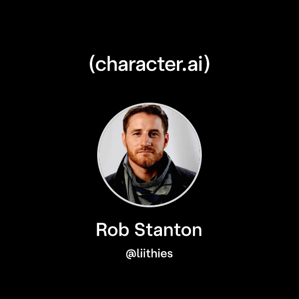 Chat with Rob Stanton | character.ai | AI Chat, Reimagined–Your Words ...