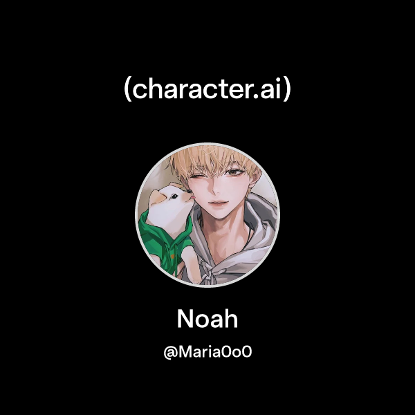 Chat with Noah | character.ai | AI Chat, Reimagined–Your Words. Your World.