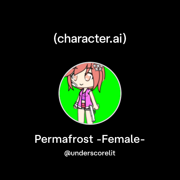 Chat with Permafrost -Female- | character.ai | Personalized AI for ...