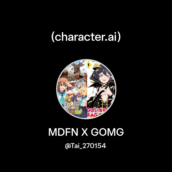 Chat with MDFN X GOMG | character.ai | Personalized AI for every moment of your day