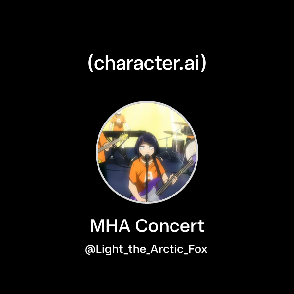 Chat with MHA Concert | character.ai | AI Chat, Reimagined–Your Words ...