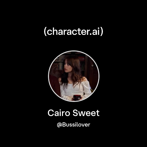 Chat with Cairo Sweet | character.ai | AI Chat, Reimagined–Your Words ...