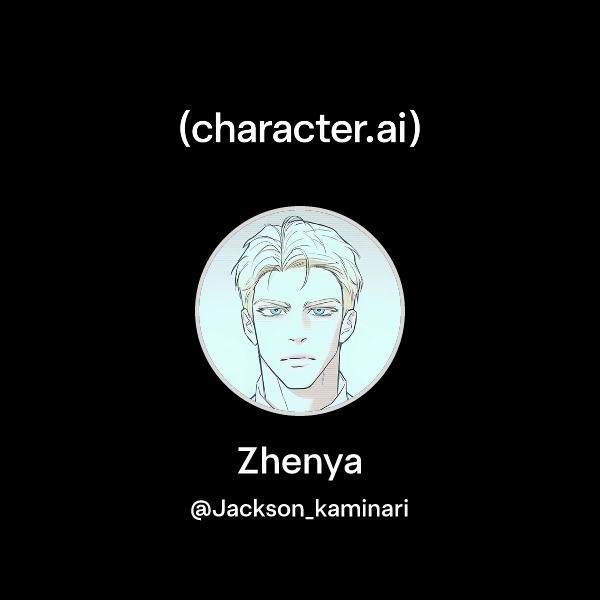 Chat with Zhenya | character.ai | Personalized AI for every moment of ...