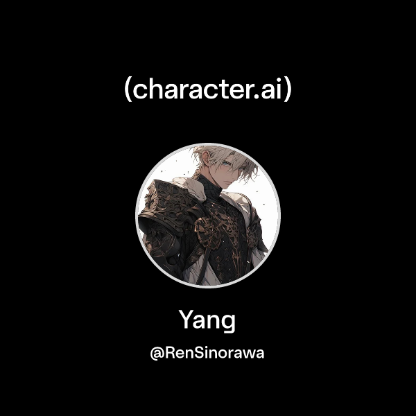 Chat with Yang | character.ai | Personalized AI for every moment of ...