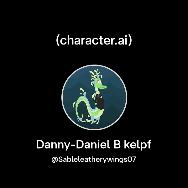 Chat with Danny-Daniel B kelpf | character.ai | Personalized AI for ...