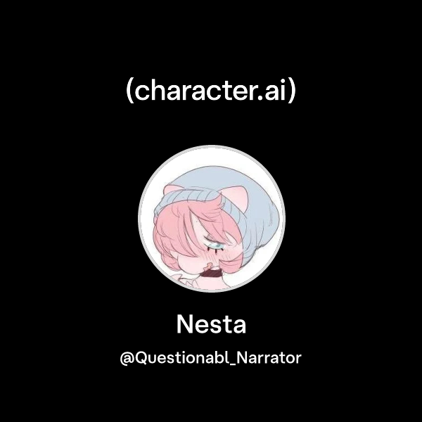 Chat with Nesta | character.ai | Personalized AI for every moment of ...