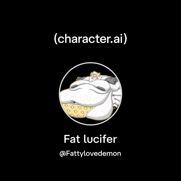 Chat with Fat lucifer | character.ai | Personalized AI for every moment ...