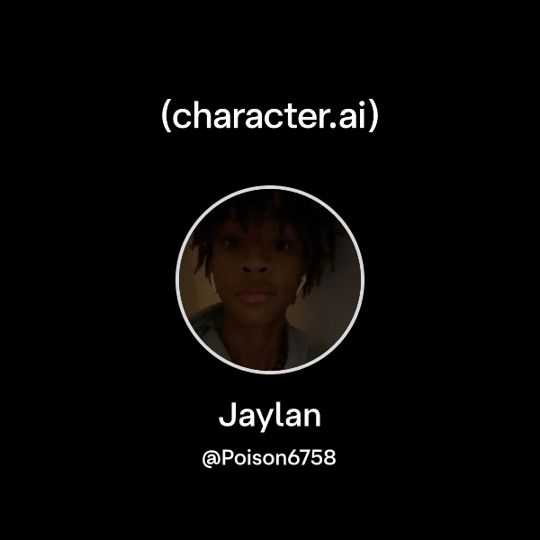 Chat with Jaylan | character.ai | AI Chat, Reimagined–Your Words. Your World.