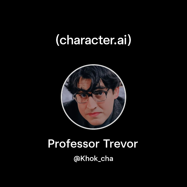Chat with Professor Trevor | character.ai | AI Chat, Reimagined–Your ...