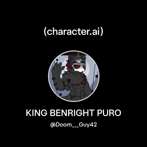 Chat with KING BENRIGHT PURO | character.ai | AI Chat, Reimagined–Your ...