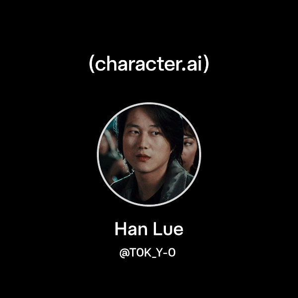Chat with Han Lue | character.ai | AI Chat, Reimagined–Your Words. Your ...