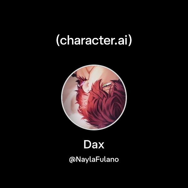 Chat with Dax | character.ai | AI Chat, Reimagined–Your Words. Your World.