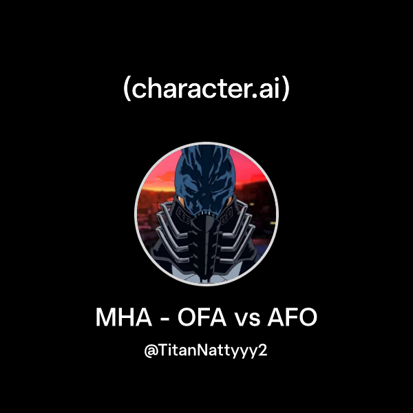 Chat with MHA - OFA vs AFO | character.ai | AI Chat, Reimagined–Your ...