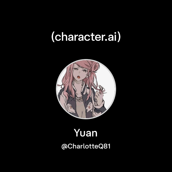 Chat with Yuan | character.ai | AI Chat, Reimagined–Your Words. Your World.