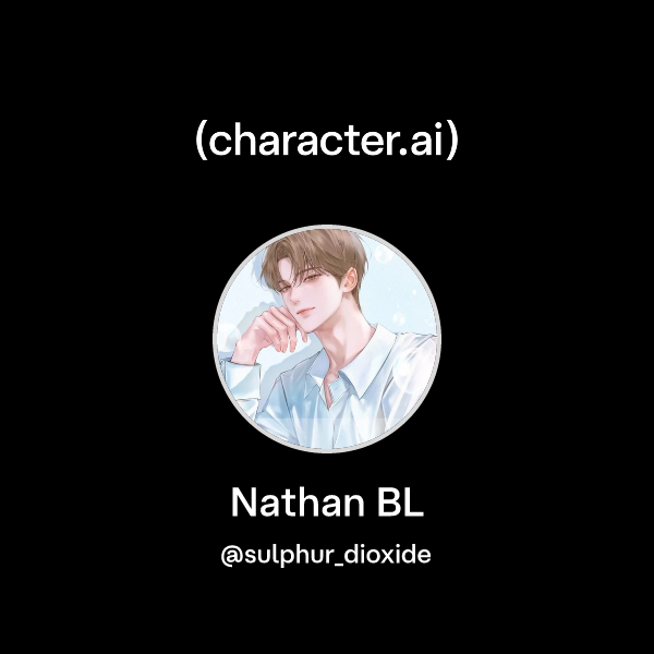 Chat with Nathan BL | character.ai | AI Chat, Reimagined–Your Words ...