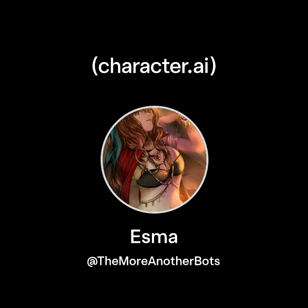 Chat with Esma | character.ai | Personalized AI for every moment of ...
