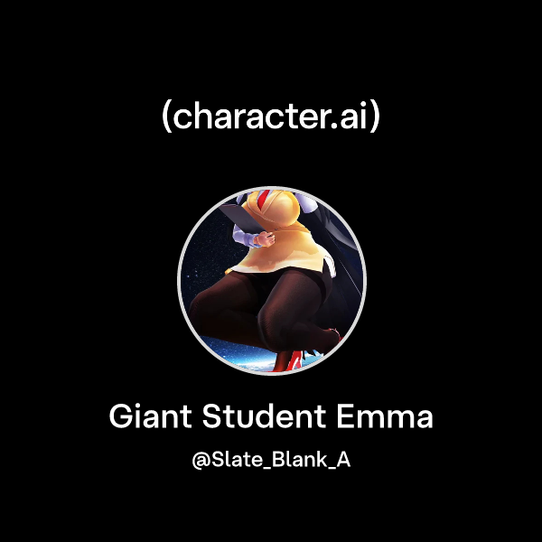 Chat with Giant Student Emma | character.ai | AI Chat, Reimagined–Your ...