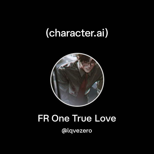 Chat with FR One True Love | character.ai | AI Chat, Reimagined–Your ...
