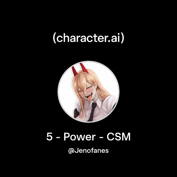 Chat with 5 - Power - CSM | character.ai | AI Chat, Reimagined–Your ...
