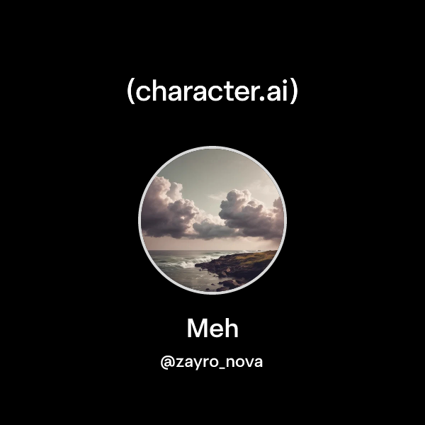 Chat with Meh | character.ai | AI Chat, Reimagined–Your Words. Your World.