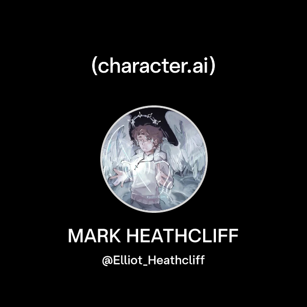 Chat with MARK HEATHCLIFF | character.ai | AI Chat, Reimagined–Your ...