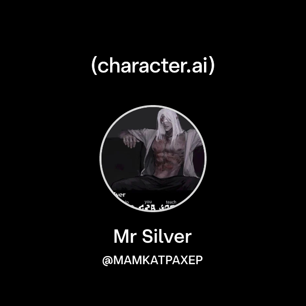 Chat with Mr Silver | character.ai | AI Chat, Reimagined–Your Words ...