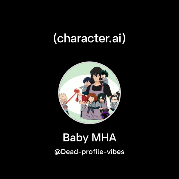 Chat with Baby MHA | character.ai | AI Chat, Reimagined–Your Words ...