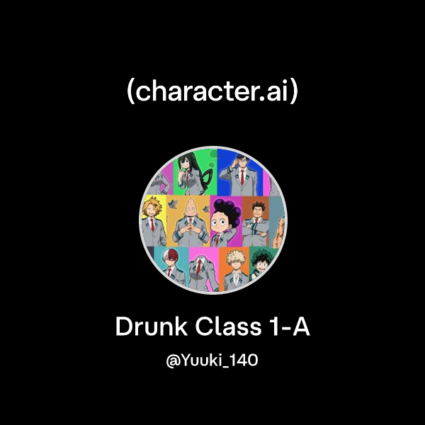 Chat with Drunk Class 1-A | character.ai | AI Chat, Reimagined–Your ...