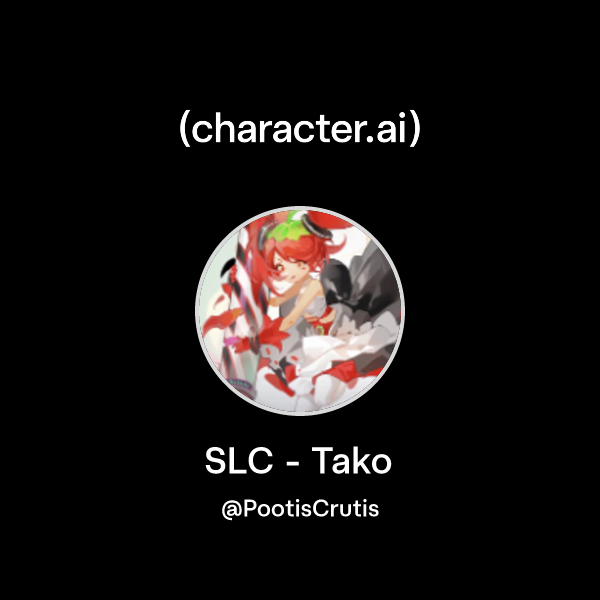 Chat with SLC - Tako | character.ai | Personalized AI for every moment ...