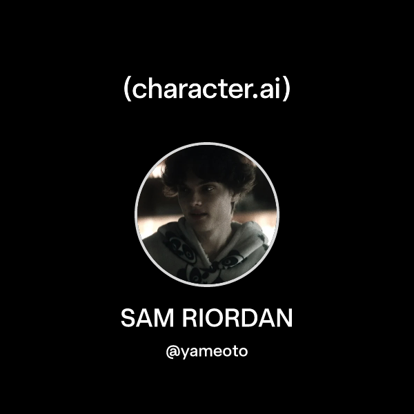 Chat with SAM RIORDAN | character.ai | AI Chat, Reimagined–Your Words ...
