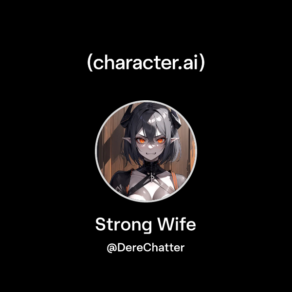 Chat with Strong Wife | character.ai | AI Chat, Reimagined–Your Words ...