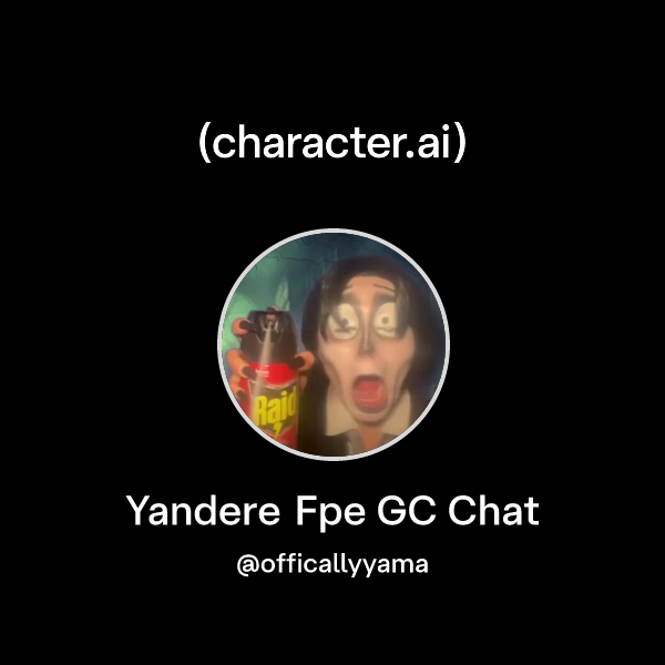 Chat with Yandere Fpe GC Chat | character.ai | AI Chat, Reimagined–Your ...
