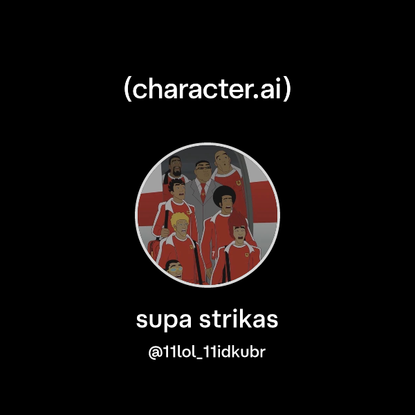 Chat with supa strikas | character.ai | AI Chat, Reimagined–Your Words ...