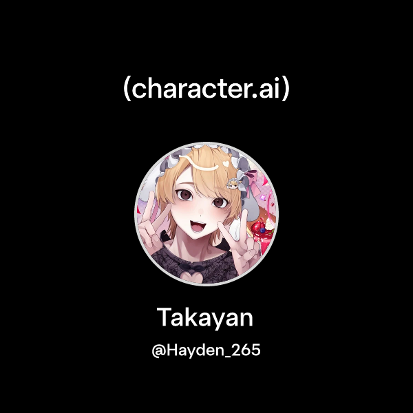 Chat with Takayan | character.ai | Personalized AI for every moment of ...