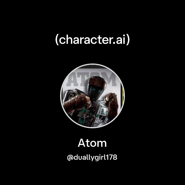 Chat with Atom | character.ai | AI Chat, Reimagined–Your Words. Your World.