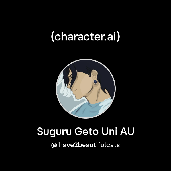 Chat with Suguru Geto Uni AU | character.ai | Personalized AI for every moment of your day