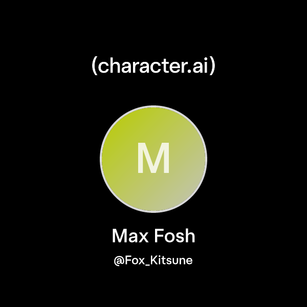 Chat with Max Fosh | character.ai | Personalized AI for every moment of ...