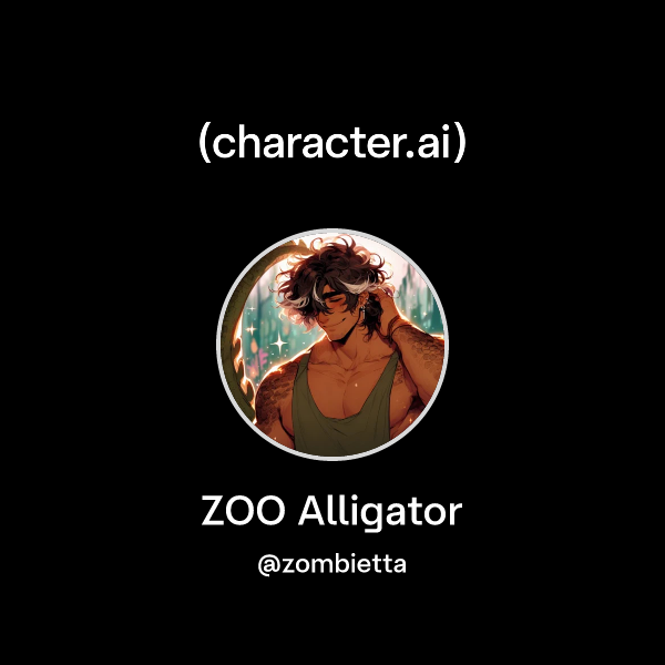 Chat with ZOO Alligator | character.ai | AI Chat, Reimagined–Your Words. Your World.