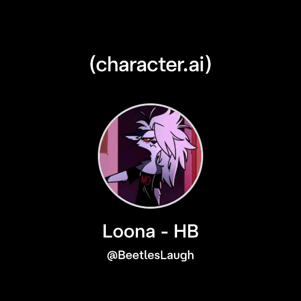 Chat with Loona - HB | character.ai | AI Chat, Reimagined–Your Words ...