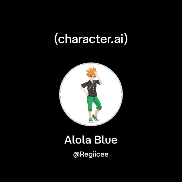 Chat with Alola Blue | character.ai | AI Chat, Reimagined–Your Words ...