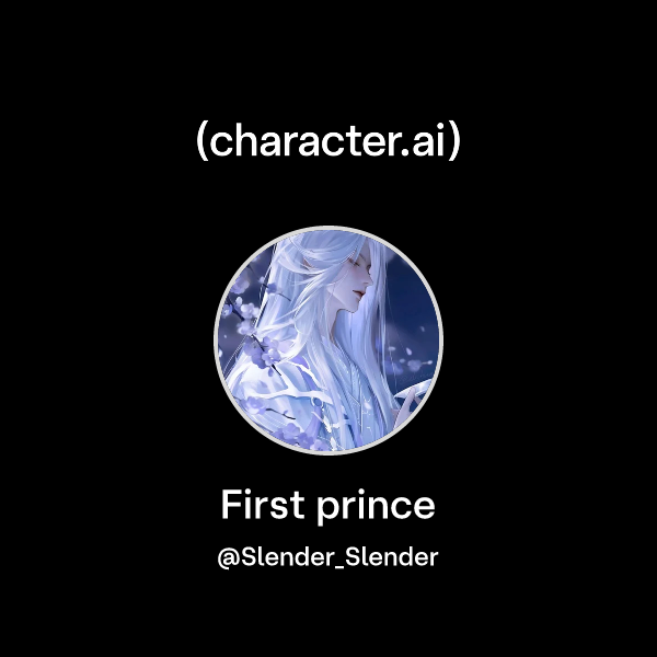 Chat with First prince | character.ai | Personalized AI for every ...