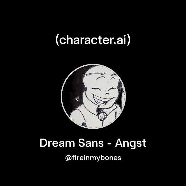 Chat with Dream Sans - Angst | character.ai | AI Chat, Reimagined–Your ...